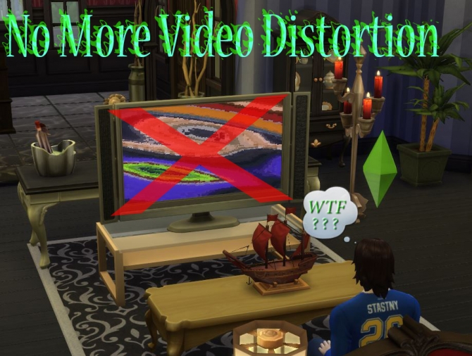No More Video Distortion by scumbumbo at Mod The Sims » Sims 4 Updates